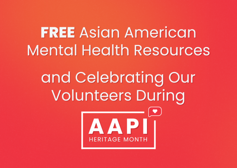 Highlighting FREE Asian American Mental Health Resources and Celebrating Our Volunteers During ...