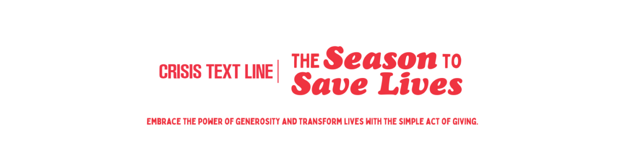 Season to Save Lives - Crisis Text Line