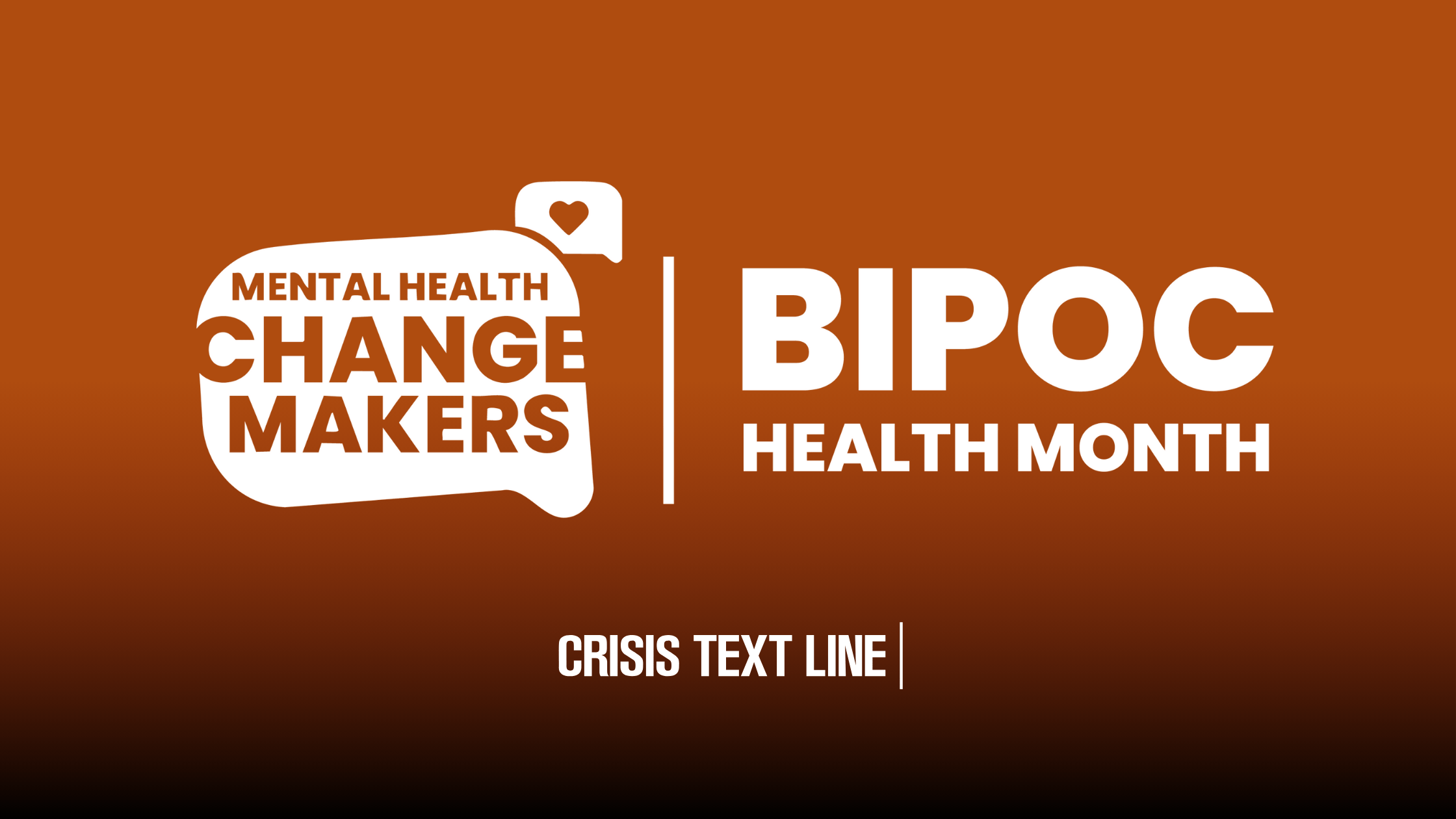 Changemakers - BIPOC Mental Health Month - Crisis Text Line